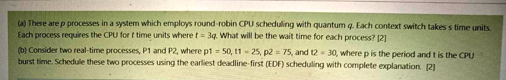SOLVED: (a) There are p processes in a system which employs round-robin ...