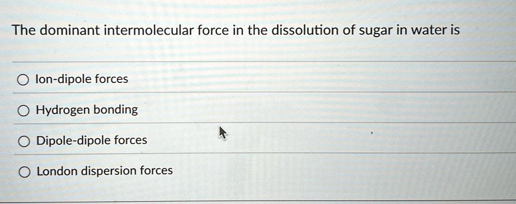 [GET ANSWER] the dominant intermolecular force in the dissolution of ...