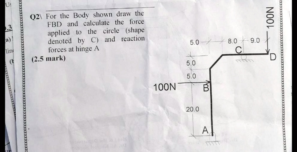 q2 for the body shown draw the fbd and calculate the force applied to ...