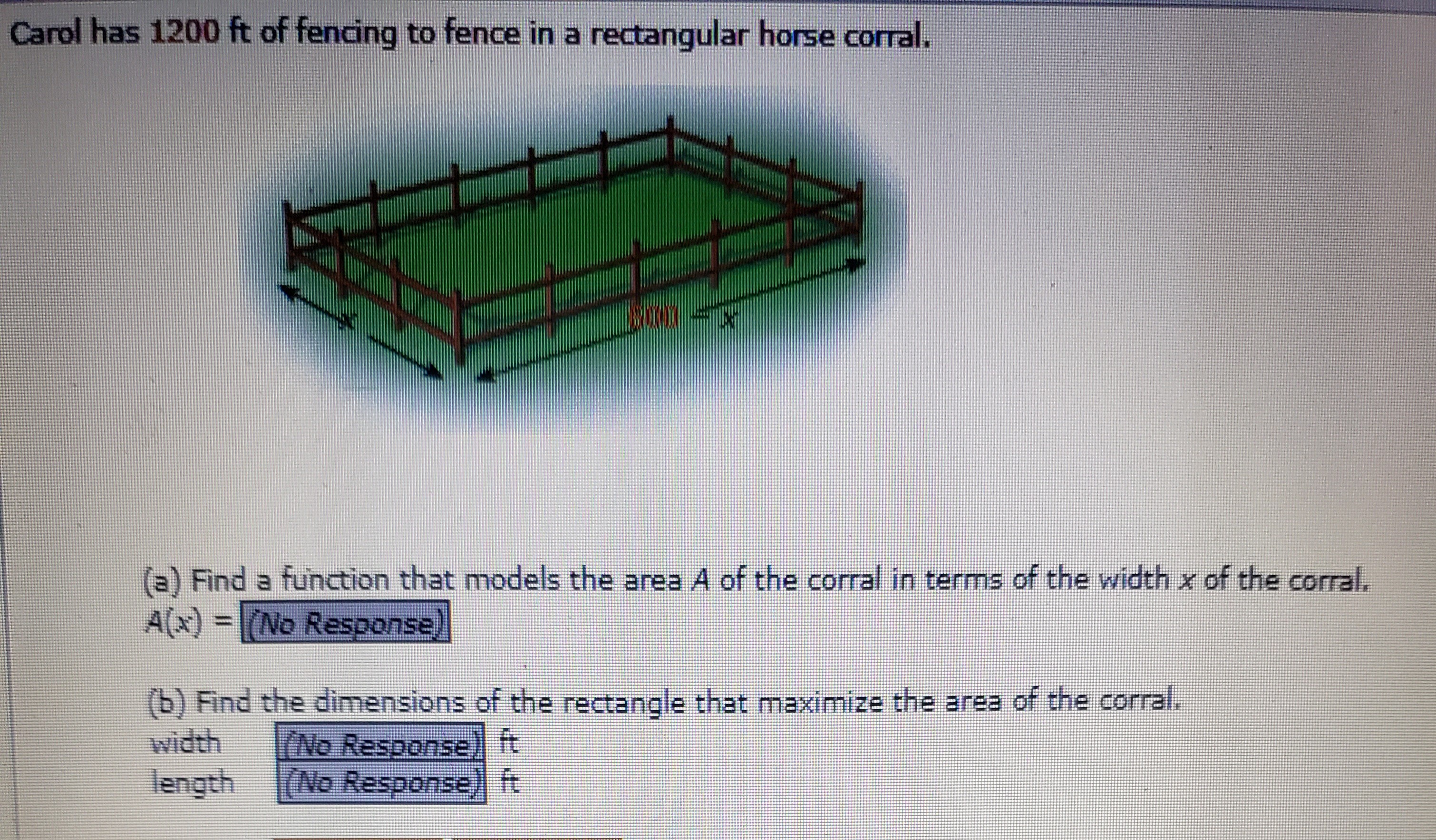 SOLVED: Find a function that models the area a of the corral in terms of the with X of the ...