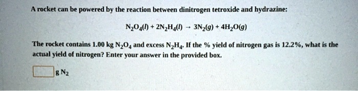 SOLVED: A rocket can be powered by the reaction between dinitrogen ...