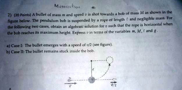 SOLVED: Mine tum 2) (20 Points) A bullet of mass m and speed is shot ...