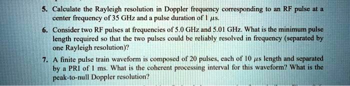 SOLVED: 5. Calculate the Rayleigh resolution in Doppler frequency ...