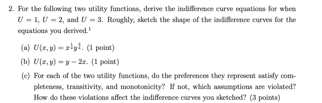 SOLVED: For the following two utility functions, derive the indifference curve equations for ...