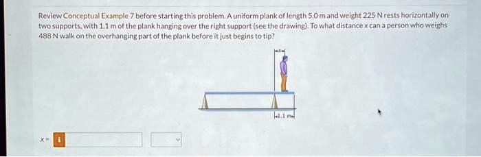SOLVED: Texts: 6 Review Conceptual Example 7 before starting this problem. A uniform plank of ...