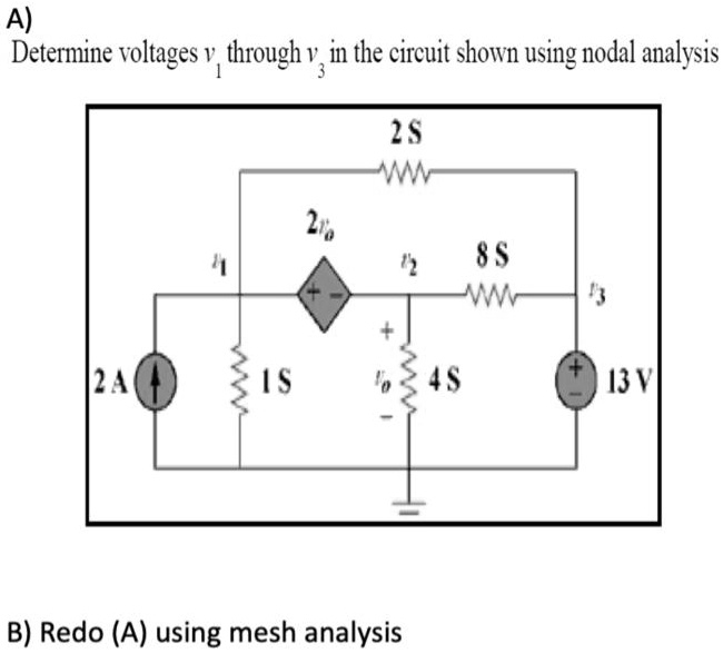 SOLVED: part a b A) Determine voltages - through V,in the circuit shown using ! nodal analysis ...