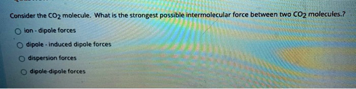SOLVED: Consider the CO2 molecule What is the strongest possible ...