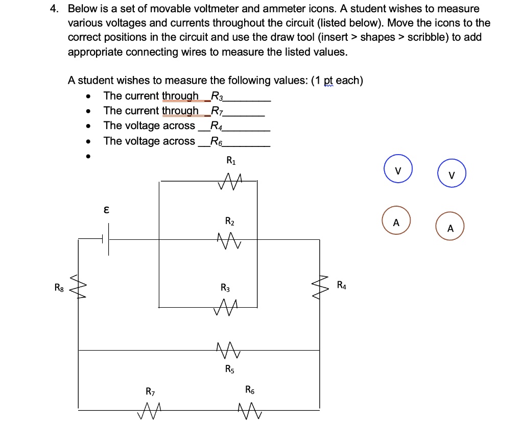4. Below is a set of movable voltmeter and ammeter icons. A student wishes to measure various ...