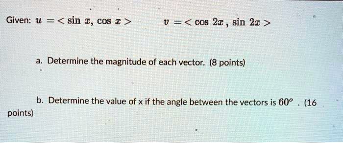 SOLVED:Given: & = Determine the magnitude of each vector. (8 points) b ...