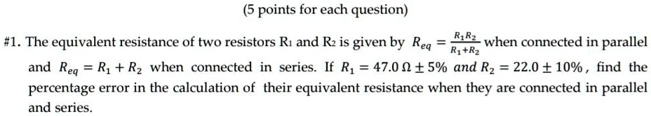 SOLVED: The equivalent resistance, Req, is given by Req = R + R when ...