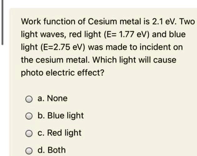 work function of cesium metal is 21ev two light waves red light e 177 ...