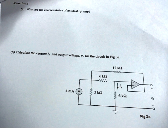 SOLVED: Man: What are the characteristics of an ideal op amp? b) Calculate the current ix and ...