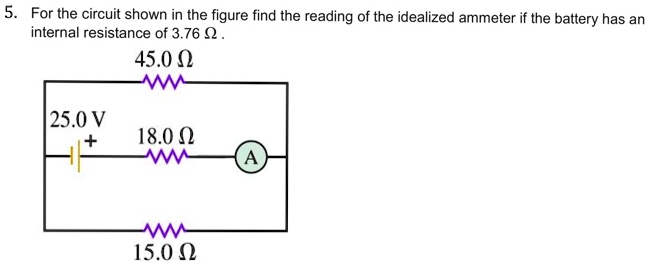5. For the circuit shown in the figure find the reading of the ...