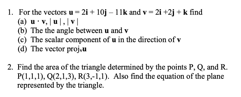 1 for the vectors u 2i 10j 11k and v 2i2j k find a uvuv b the the angle between u and v c the ...