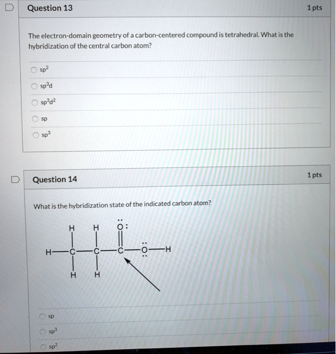 SOLVED: Question 13 1pts The electron-domain geometry of a carbon ... SOLVED: Question 13 1pts The electron-domain geometry of a carbon ...