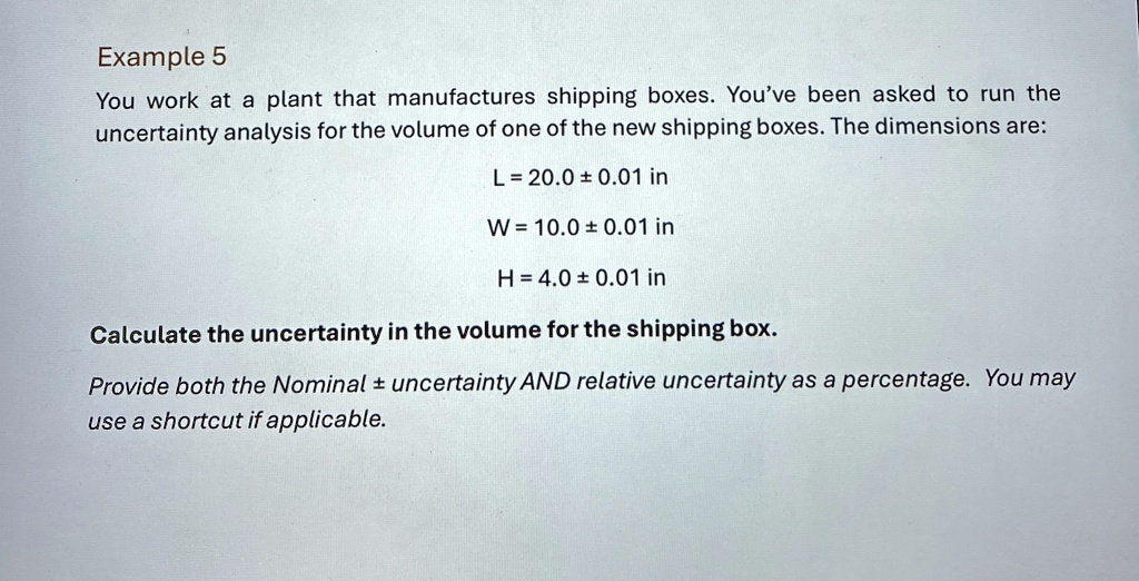 Example 5 You work at a plant that manufactures shipping boxes. You've been asked to run the ...