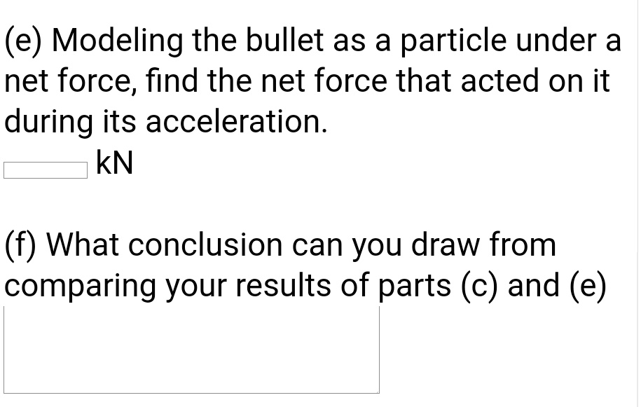 (e) Modeling the bullet as a particle under a net force, find the net ...