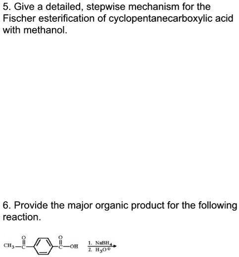 SOLVED: Give a detailed, stepwise mechanism for the Fischer ...