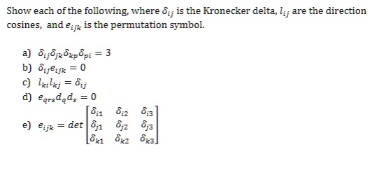 show each ofthe following where 8 j is the kronecker delta lj are the ...