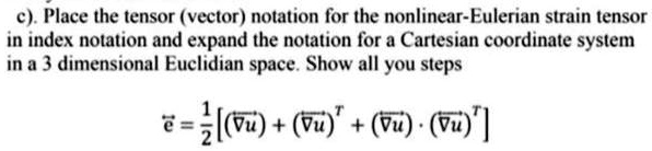 place the tensor vector notation for the nonlinear eulerian strain ...