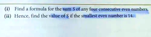 Solved Find Formula For The Sum S Of Any Four Consecutive Even Numbers 8120