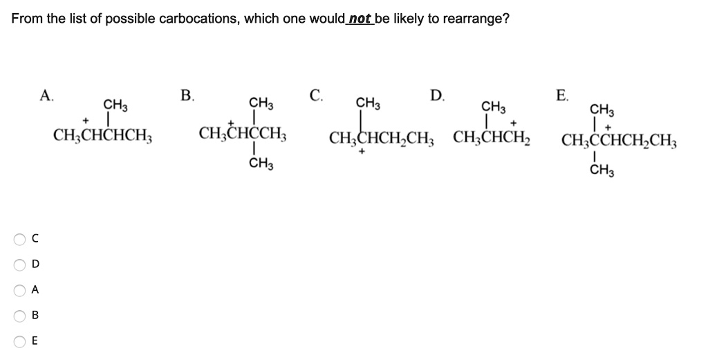 SOLVED: From the list of possible carbocations, which one would not be ...