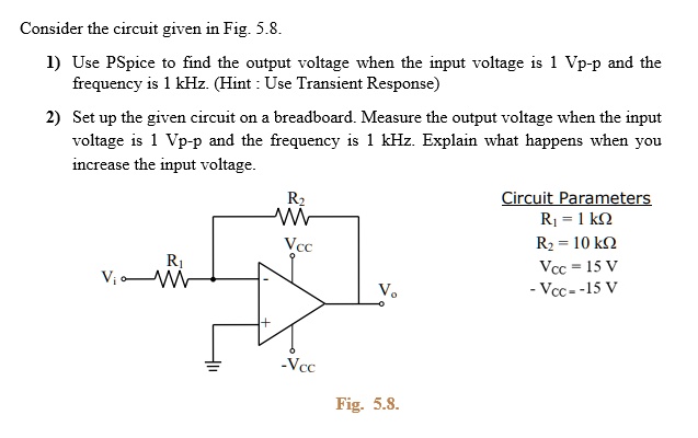 SOLVED: Consider the circuit given in Fig 5.8. Use PSpice to find the ... SOLVED: Consider the circuit given in Fig 5.8. Use PSpice to find the ...