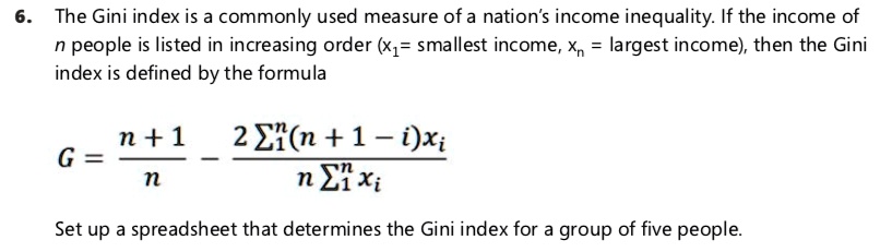SOLVED: Please provide an Excel spreadsheet for the solution. Thank you! The Gini index is a ...