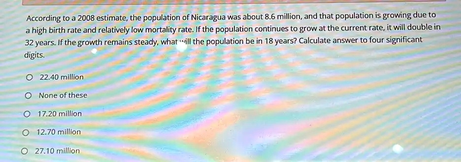 SOLVED: According to a 2008 estimate, the population of Nicaragua was ...