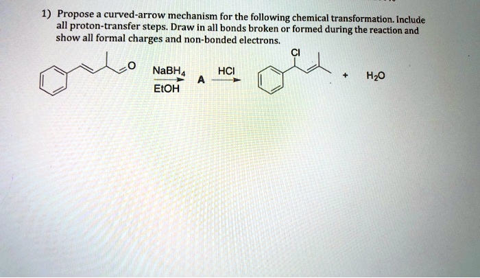 SOLVED: 1) Propose curved-arrow mechanism for the following chemical transformation. Include all ...