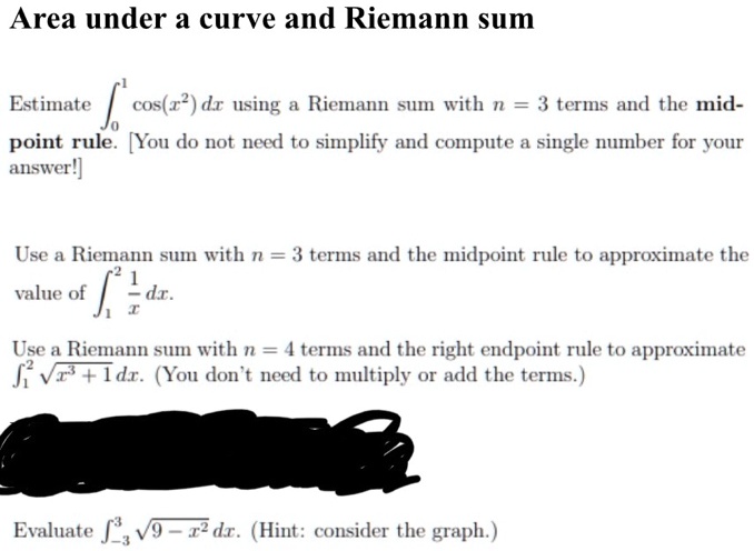 SOLVED: Area under a curve and Riemann sum Estimate cos(r?) dr using a Riemann Su with n = 3 ...