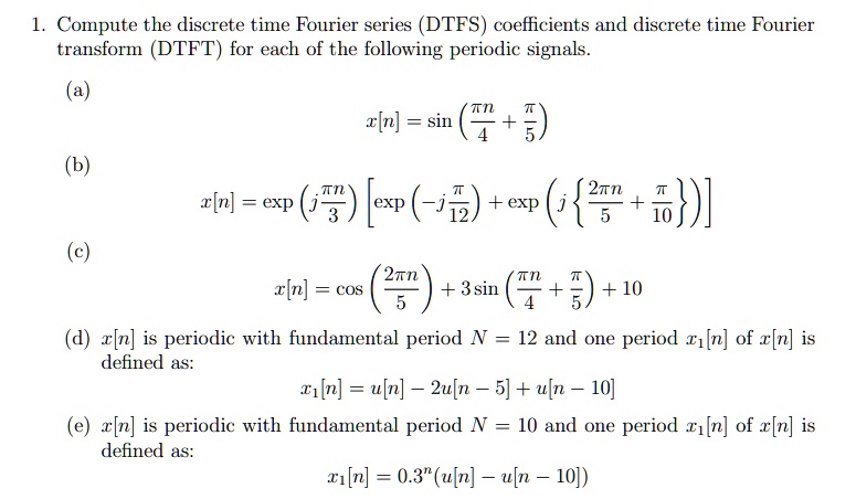 SOLVED: Compute the discrete time Fourier series (DTFS) coefficients ...