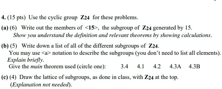 SOLVED: (15 pts) Use the cyclic group Z24 for these problems. (a) (6 ...