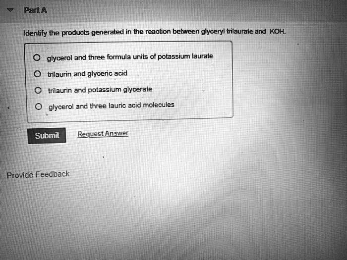 parta identify the products generated in the reaction between glyceryl ...