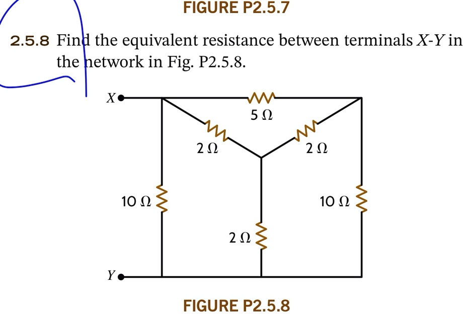[GET ANSWER] FIGURE P2.5.7 2.5.8 Find the equivalent resistance between ...