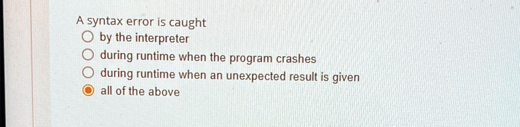 Solved A Syntax Error Is Caught By The Interpreter During Runtime When 1030