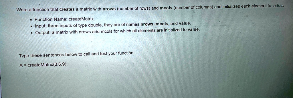 Write A Function That Creates A Matrix With Nrows Number Of Rows And Mcols Number Of Columns And