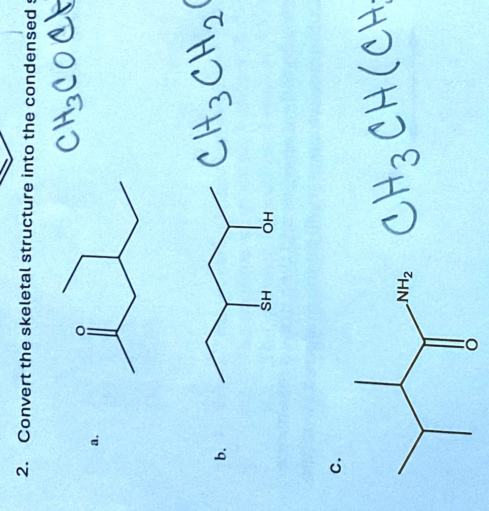2 convert the skeletal structure into the condensed structure ch3coch3 ch3ch2chch32 a b c sh oh ...