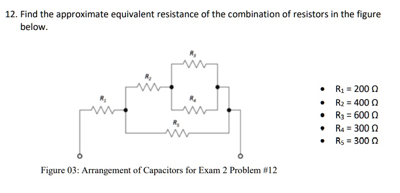SOLVED: 12. Find the approximate equivalent resistance of the combination of resistors in the ...