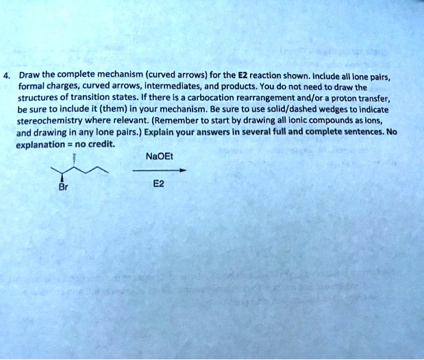 SOLVED: Draw the complete mechanism (curved arrows for the EZ reaction shown: Include all lone ...