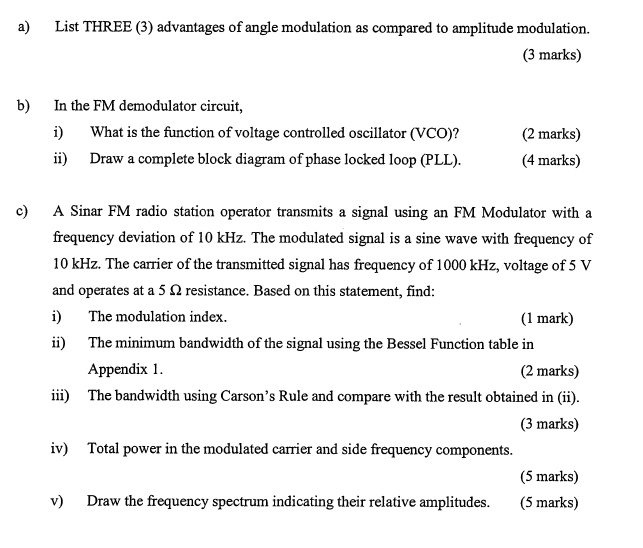 a) List THREE (3) advantages of angle modulation as compared to amplitude modulation. (3 marks ...