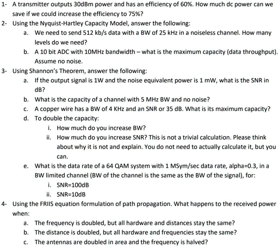 1. A transmitter outputs 30 dBm power and has an efficiency of 60%. How much DC power can we ...