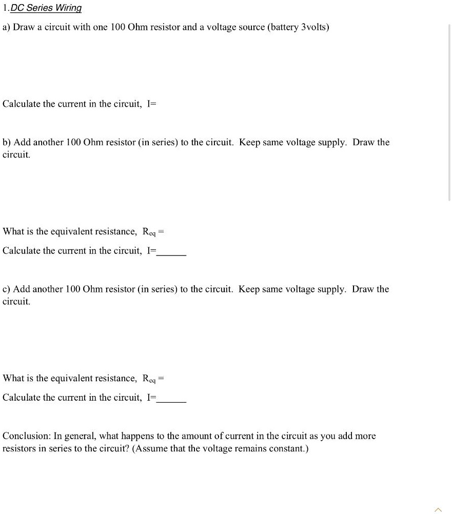 SOLVED: DC Series Wiring a) Draw a circuit with one 100 Ohm resistor ...