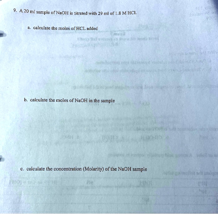 SOLVED: 9. A20 ml serple of NaOH is :itrated with 23 ml of 1.8 MHCL calculate the moles of HCL ...
