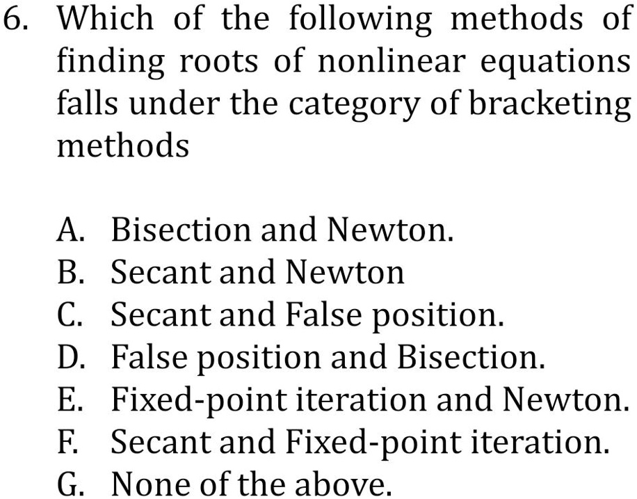 6 which of the following methods of finding roots of nonlinear ... 6 which of the following methods of finding roots of nonlinear ...