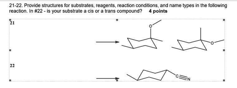 SOLVED: 21-22. Provide structures for substrates, reagents, reaction ...
