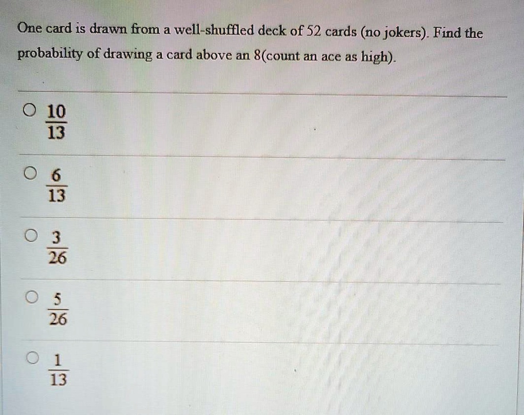 one card is drawn from a well shuffled deck of 52 cards no jokers find ...