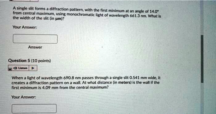 SOLVED: A single slit forms a diffraction pattern, with the first minimum at an angle of 14.0Â ...