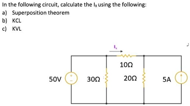 SOLVED: In the following circuit,calculate the lx using the following a)Superposition theorem b ...