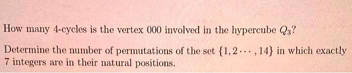 SOLVED: How many 4-cycles is the vertex 000 involved in the hypercube ...